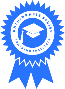 Training – UNTHINKABLE SERIES